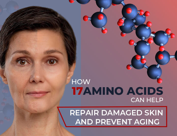 How 17 Amino Acids Can Help Repair Damaged Skin and Prevent Aging