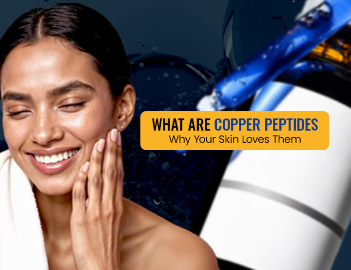 What Are Copper Peptides and Why Your Skin Loves Them